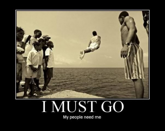I must go - Really funny pictures collection on picshag.com